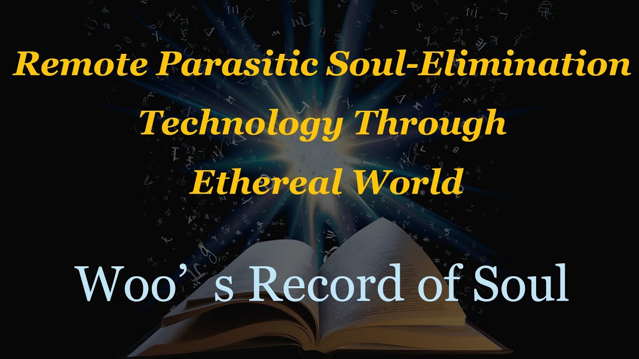 Introduction to The Remote parasitic soul-elimination technology ...