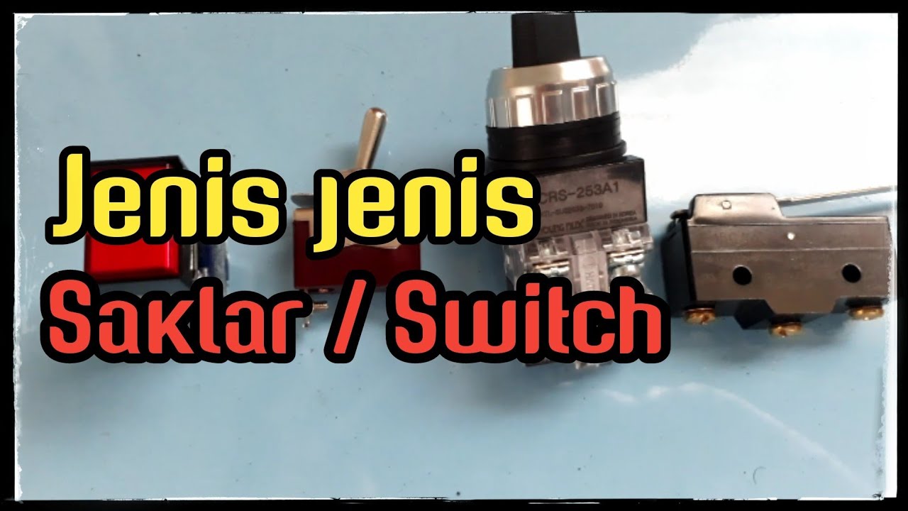 Jenis - Jenis Saklar atau Switch Dalam Rangkaian Listrik Dan ...