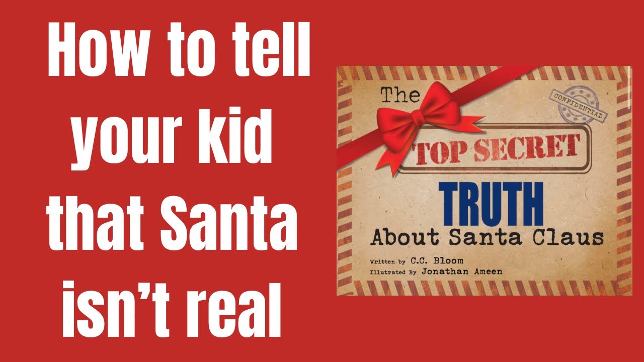 How to tell kids Santa isn’t real - YouTube
