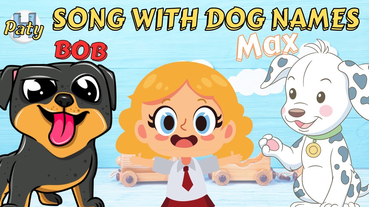 Cute Dog Names Paty | doggie music | Educational Videos with Paty ...