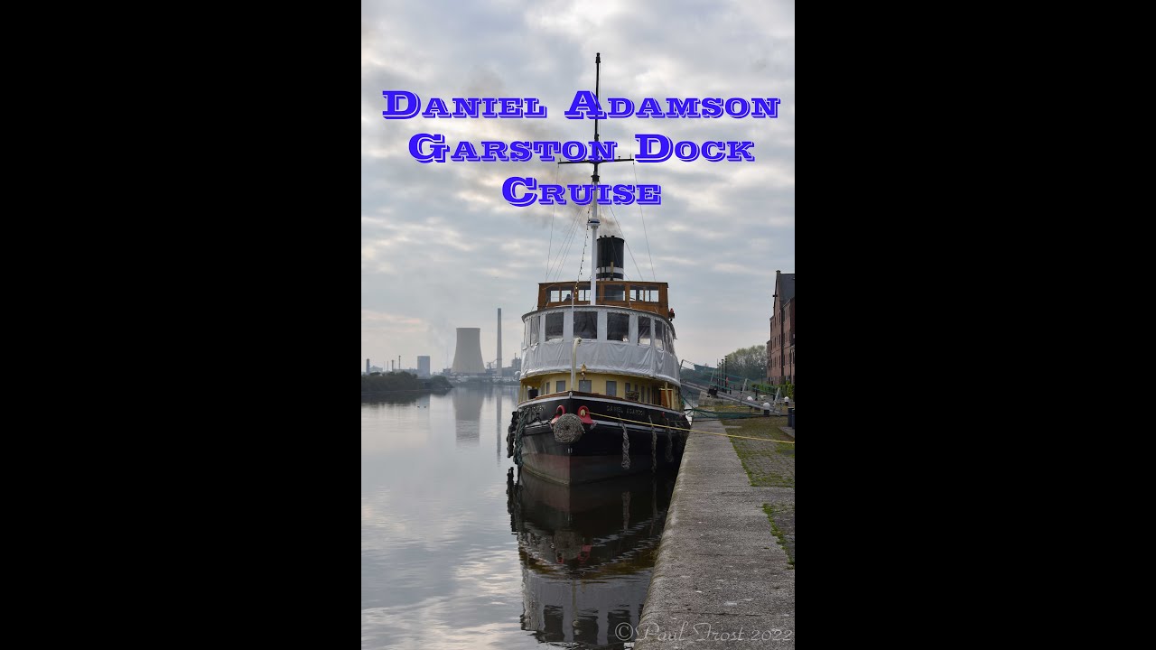 Daniel Adamson Cruise. Ellesmere Port to Garston Docks and back. 16th ...