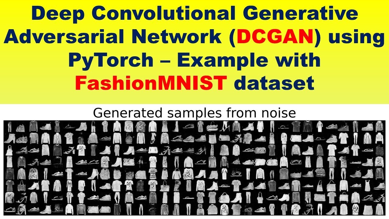 Deep Convolutional Generative Adversarial Network Dcgan Using Pytorch