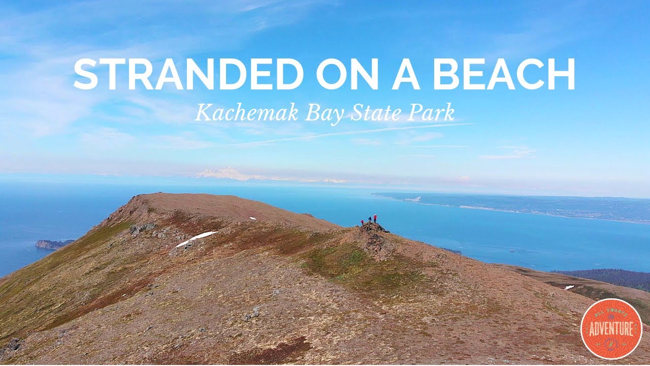 STRANDED ON A BEACH WITH STRANGERS IN ALASKA - Kachemak Bay State Park ...