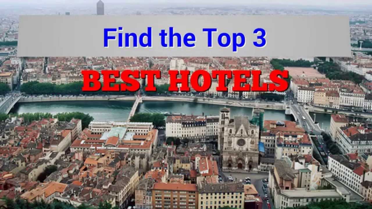 What is the best hotel in Lyon France? Top 3 best Lyon hotels as voted ...