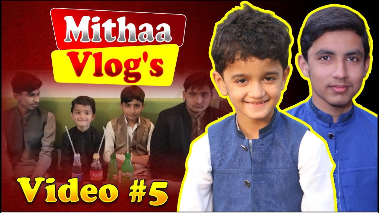 Mithaa Vlog's Video NO 5 - YouTube