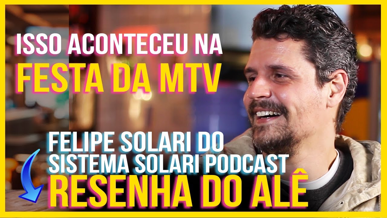 APROVEITEI DEMAIS SER VDJ DA MTV - Felipe Solari na Resenha do Ale ...