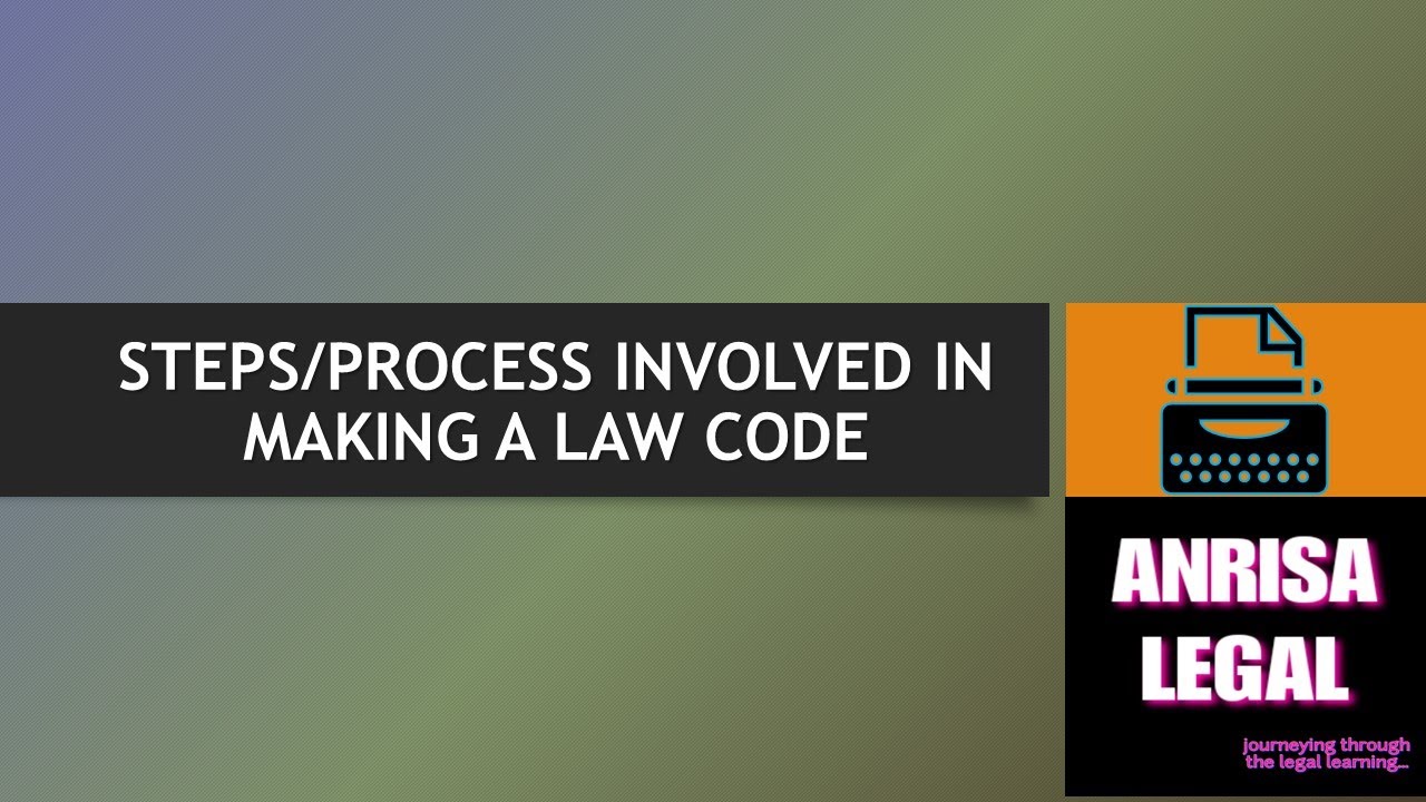 STEPS/PROCESS INVOLVED IN MAKING A LAW CODE - YouTube