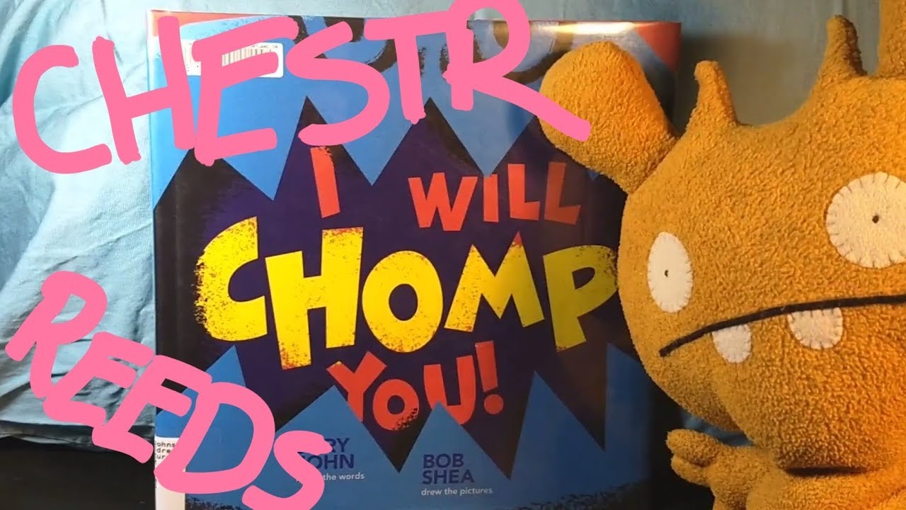 CHESTR REEDS - I Will Chomp You! By: Jory John & Bob Shea - YouTube