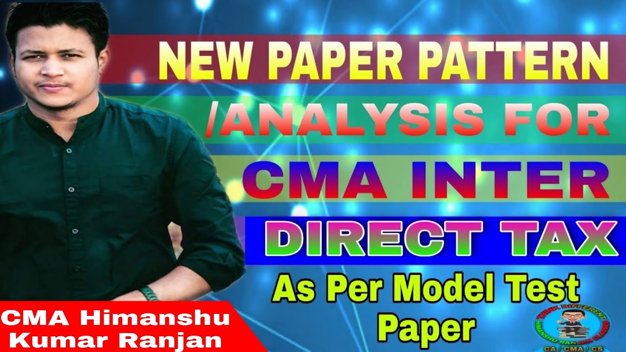 New Paper Pattern & Analysis for CMA Inter Direct Tax | CMA online exam ...
