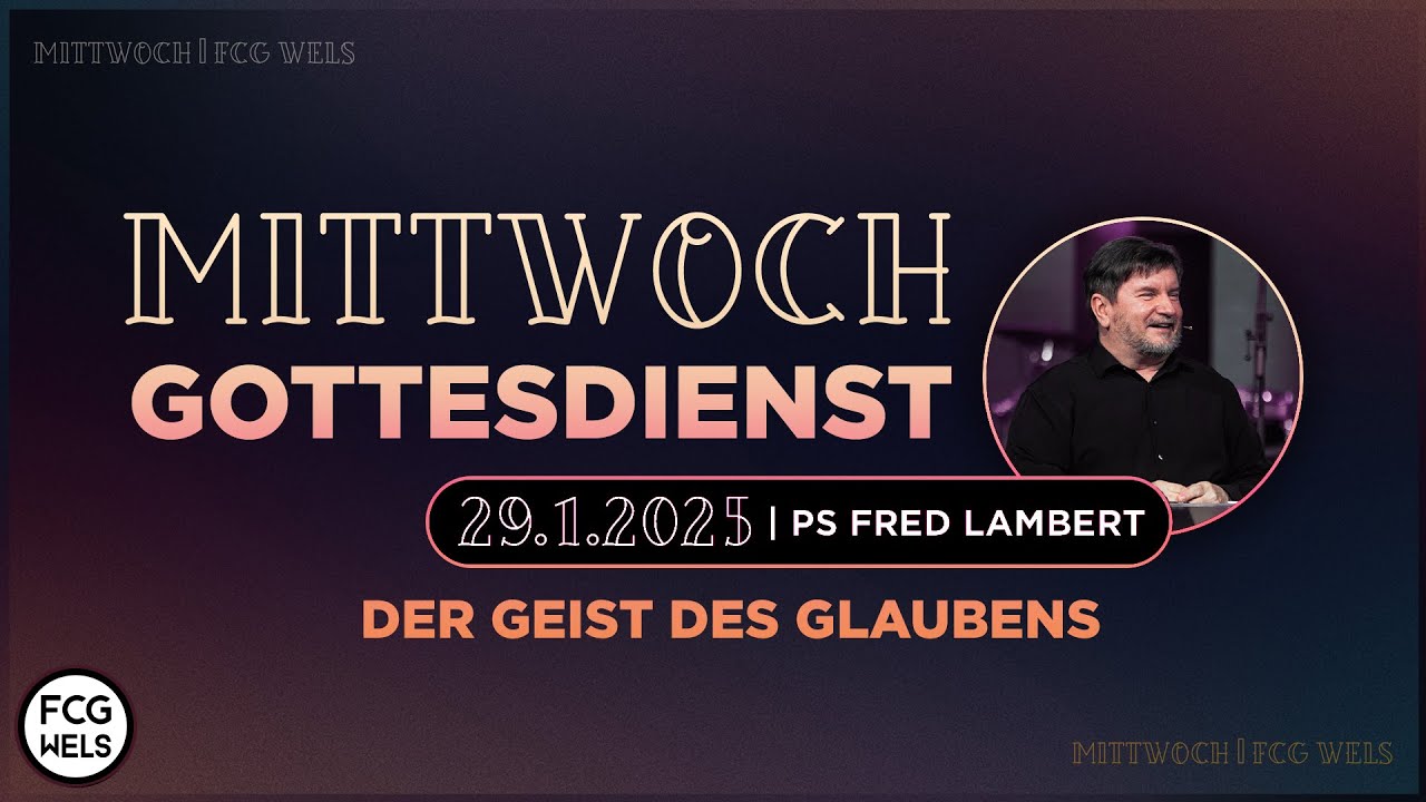 Der Geist des Glaubens | Pastor Fred Lambert | FCG Wels - YouTube