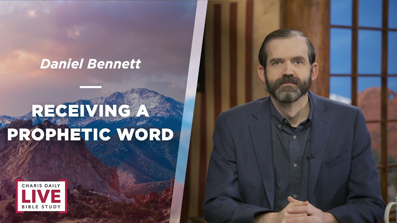 Receiving a Prophetic Word - Daniel Bennett - CDLBS for February 16 ...