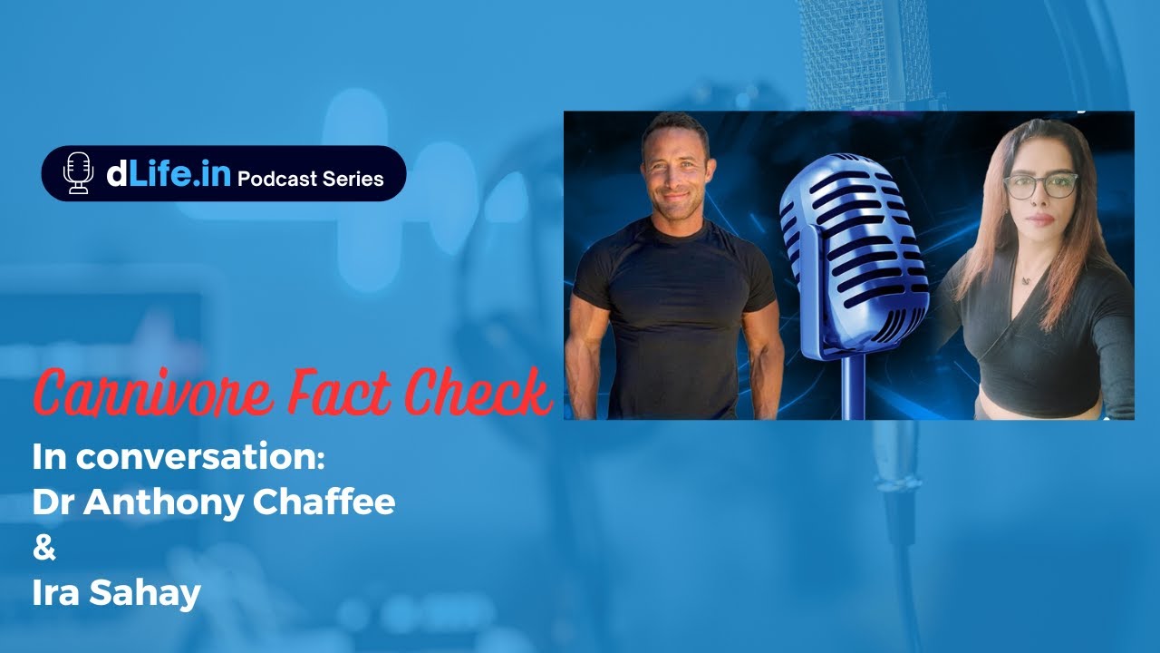dLife.in Podcast: Dr Anthony Chaffee With Ira Sahay on Carnivore Fact ...