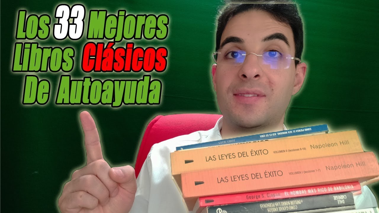 Los 33 Mejores Libros ClÁsicos De Autoayuda Y Desarrollo Personal Youtube