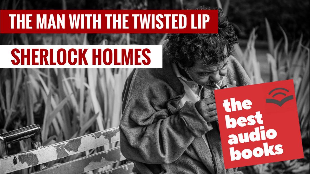 Sherlock Holmes's The Man with the Twisted Lip - Detective Fiction ...