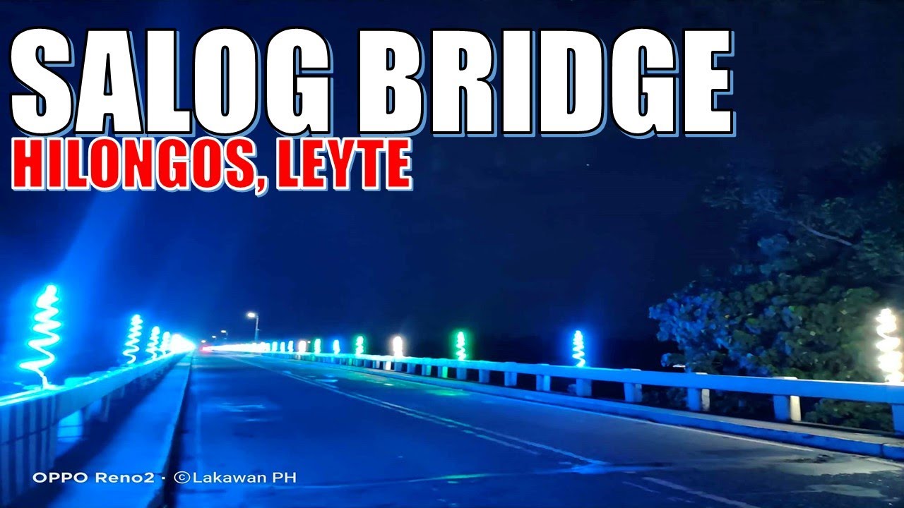 SALOG BRIDGE at NIGHT, HILONGOS, LEYTE, PHILIPPINES - YouTube