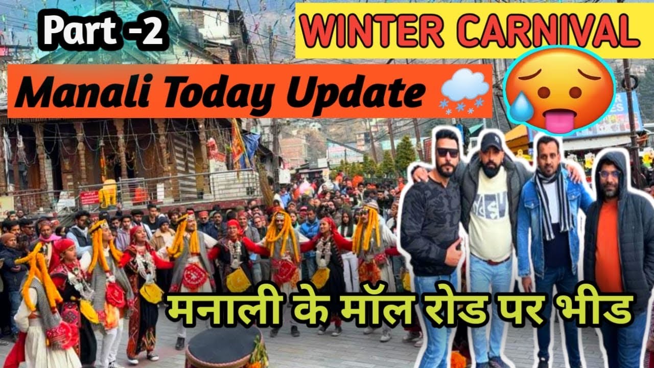 Manali In winter Carnival 2024| Manali SnowfallUpdate|Manali Tour Guide ...