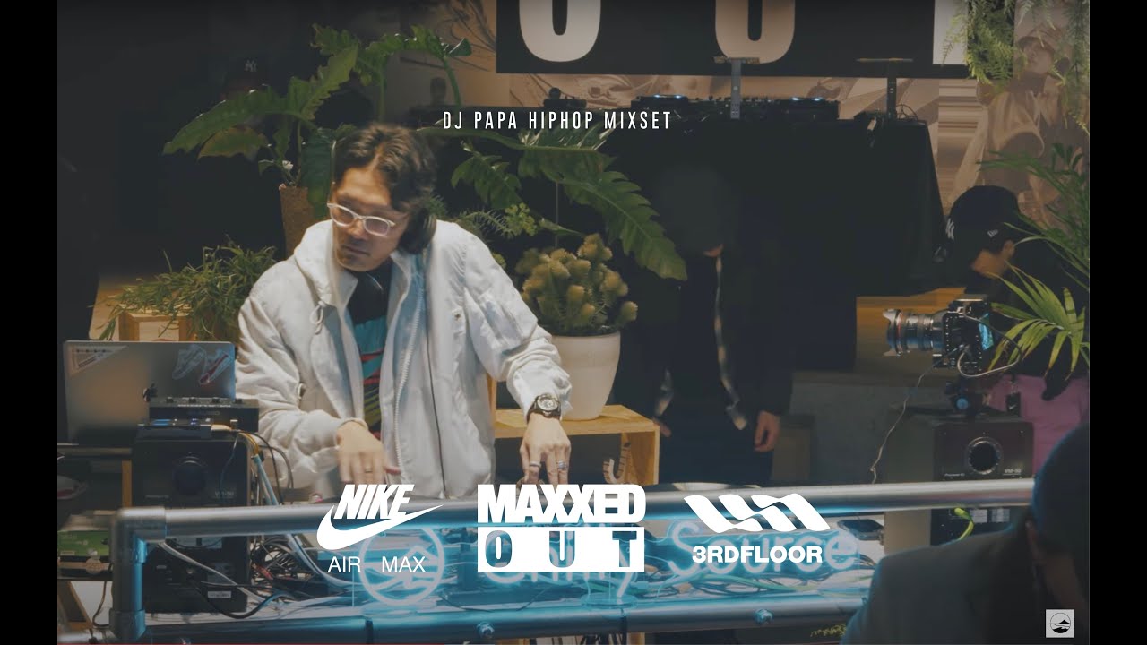 DJ PAPA -3rd Floor DJ Set in Nike "MAXXED OUT TOUR x Chilly Source ...