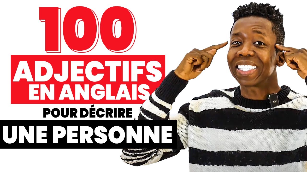 100 Adjectifs en Anglais pour Décrire une Personne - YouTube