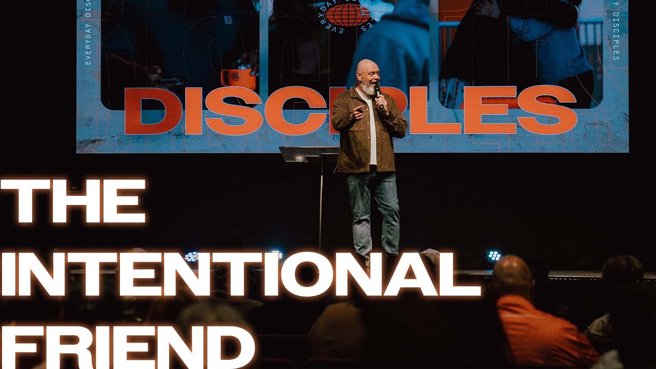 The Intentional Friend | Ps. Bryan Hallmark | Christian Life Sf - YouTube