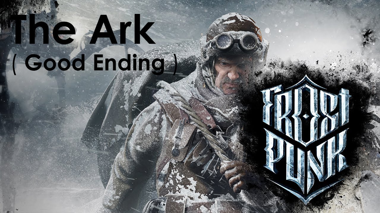 FrostPunk : The Ark ( Good Ending ) - YouTube
