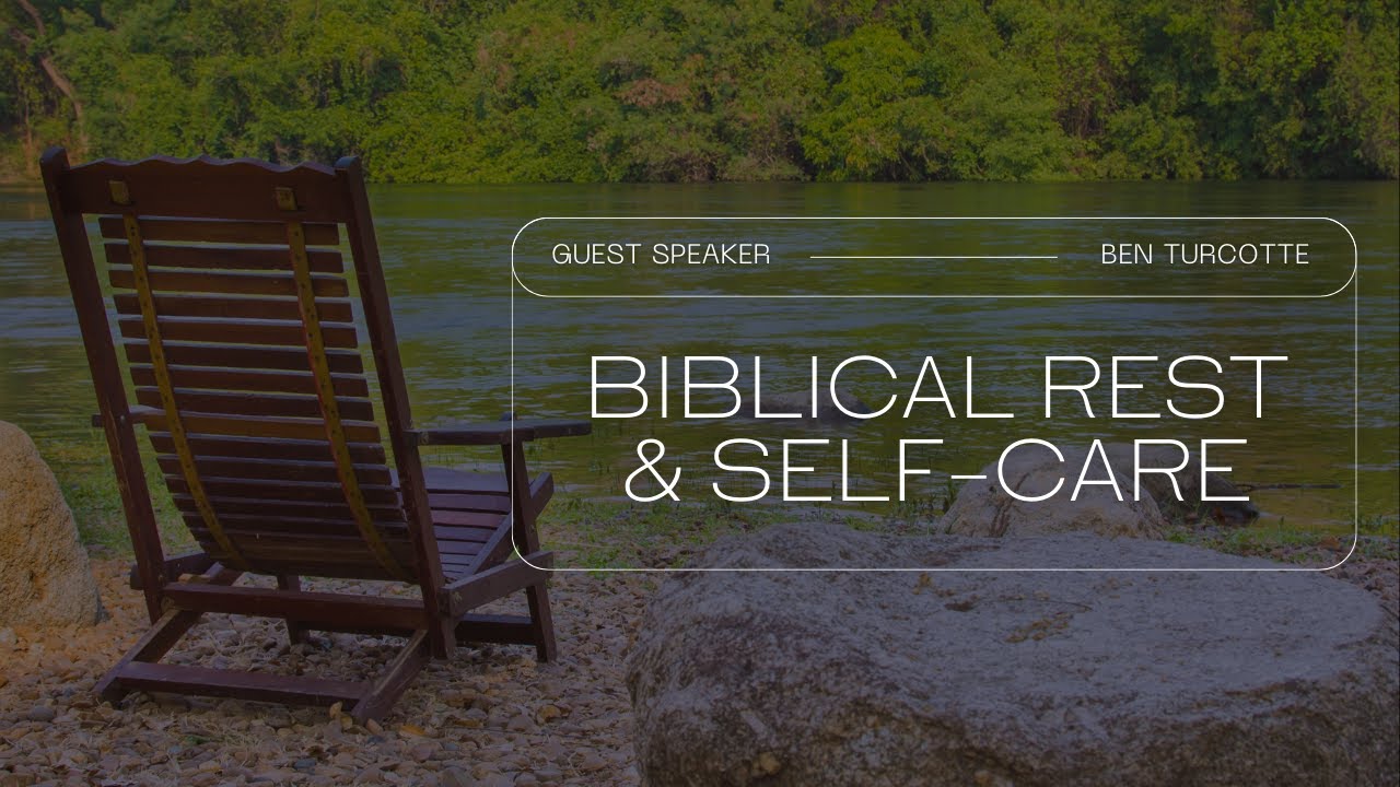 Biblical Rest & Self-Care - YouTube