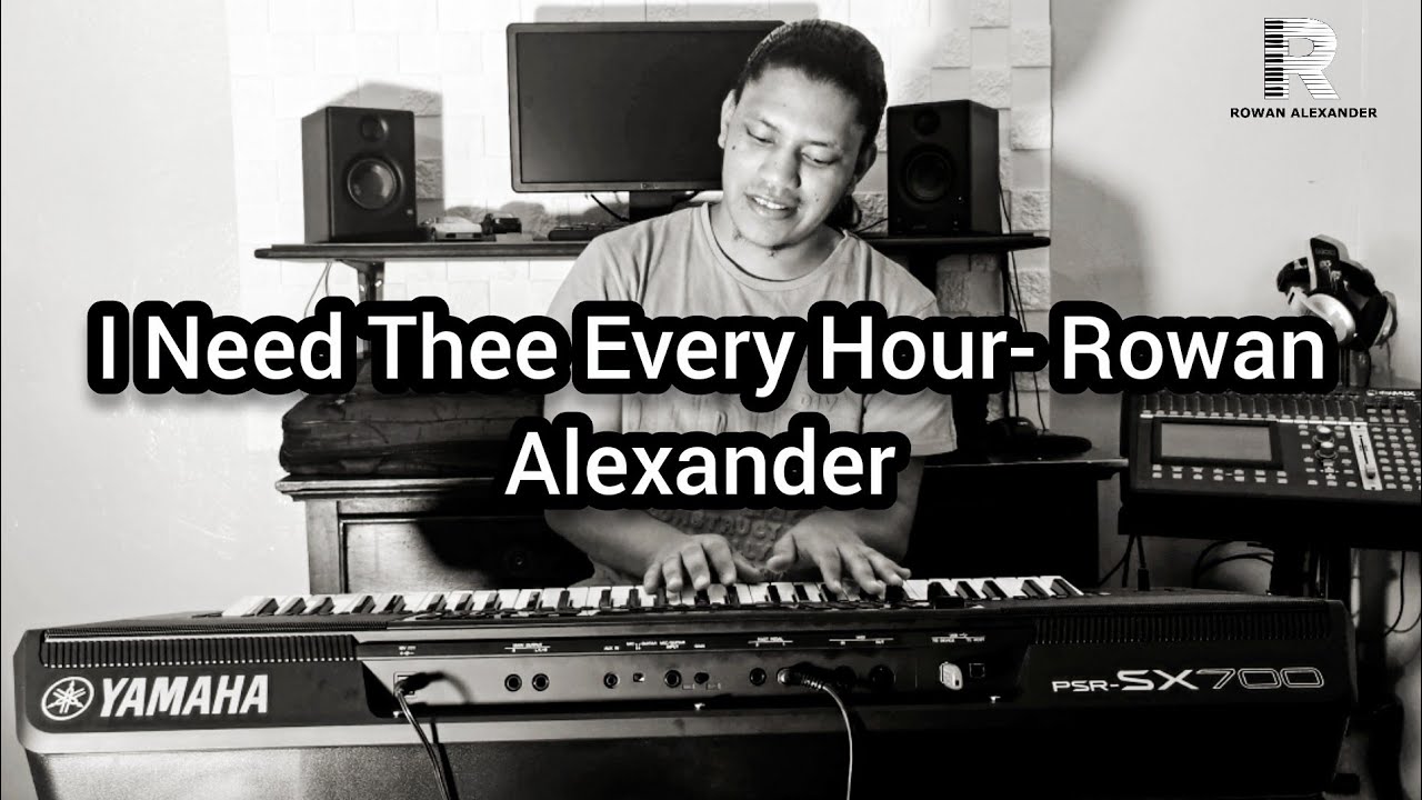 I Need Thee Every Hour- Rowan Alexander - YouTube