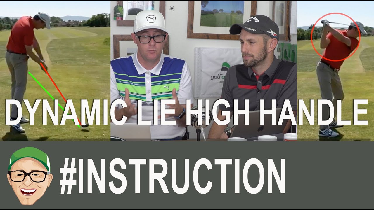 Dynamic Lie High Handle Golf Lesson - YouTube