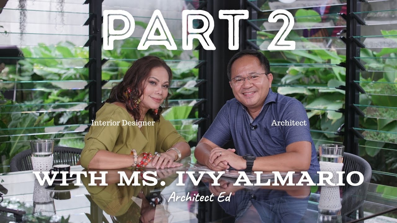Part 2: Ms. Ivy Almario Talks About How Architects and Interior Designers Work Together - YouTube