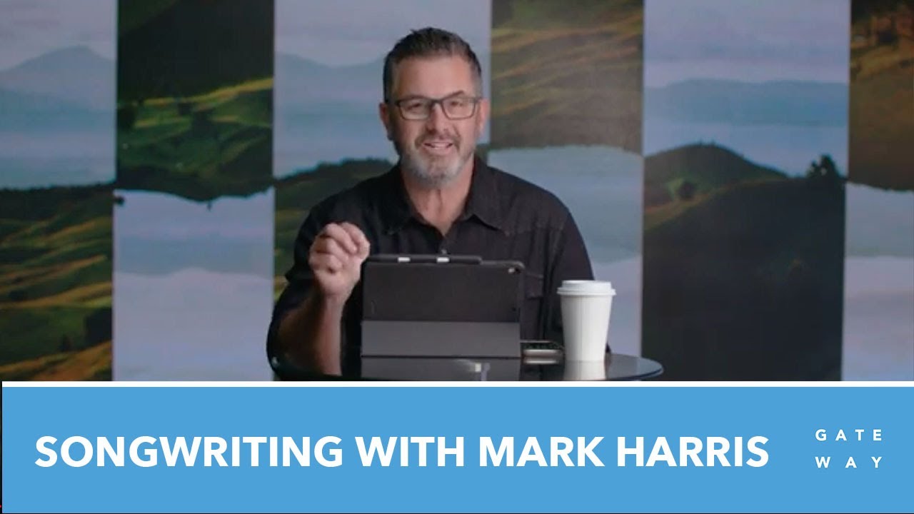 Songwriting with Mark Harris [Gateway Worship Training] - YouTube
