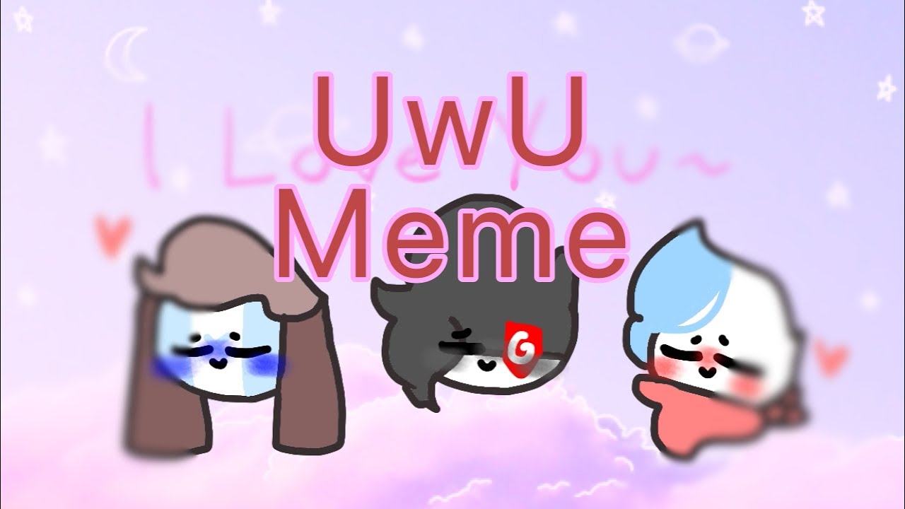 //UwU Meme// •UwU OCs• - YouTube