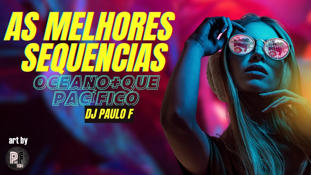 🔥As melhores sequencias - Oceano+quePacifico Dj paulo F🔥 - YouTube