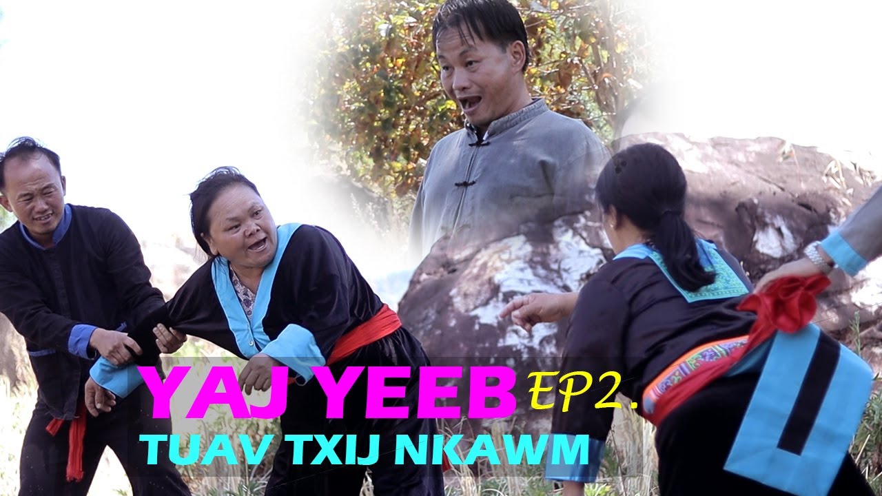 Yaj Yeeb Tuav txij nkawm (Hmong New Movie) Ep2. - YouTube