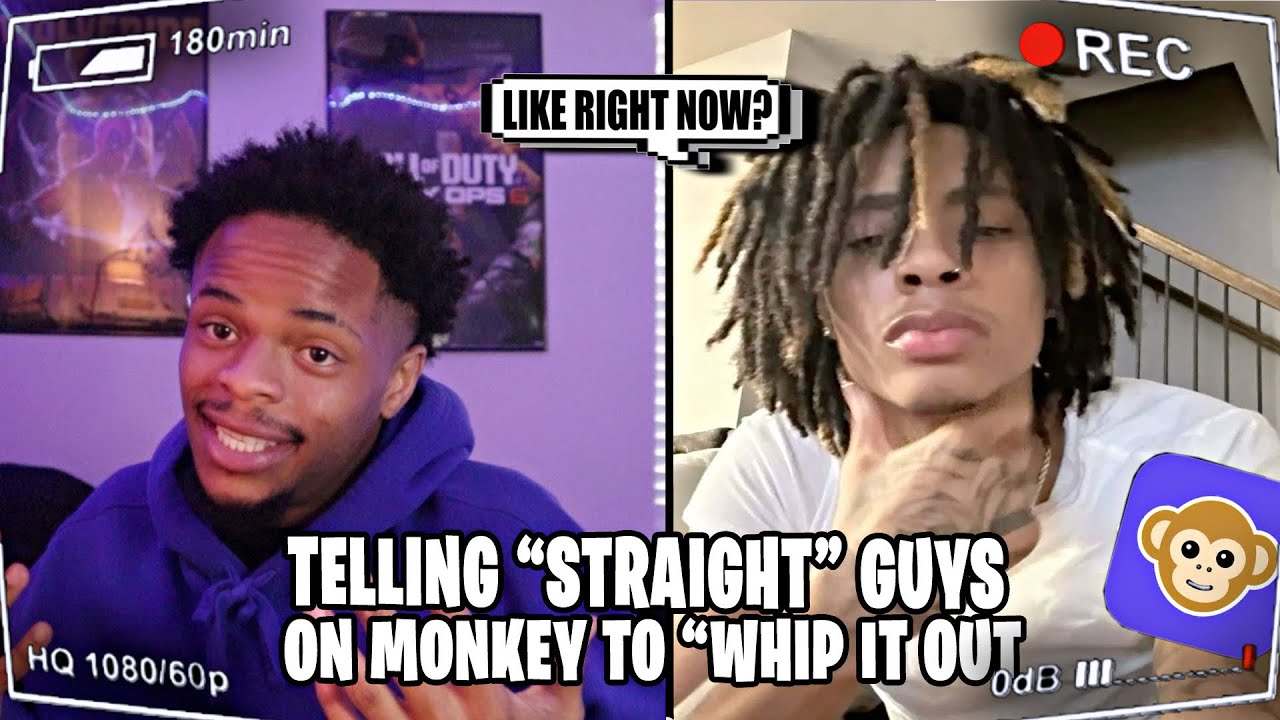 TELLING STRAIGHT GUYS TO “WHIP IT OUT” ON MONKEY👀🤣 - YouTube