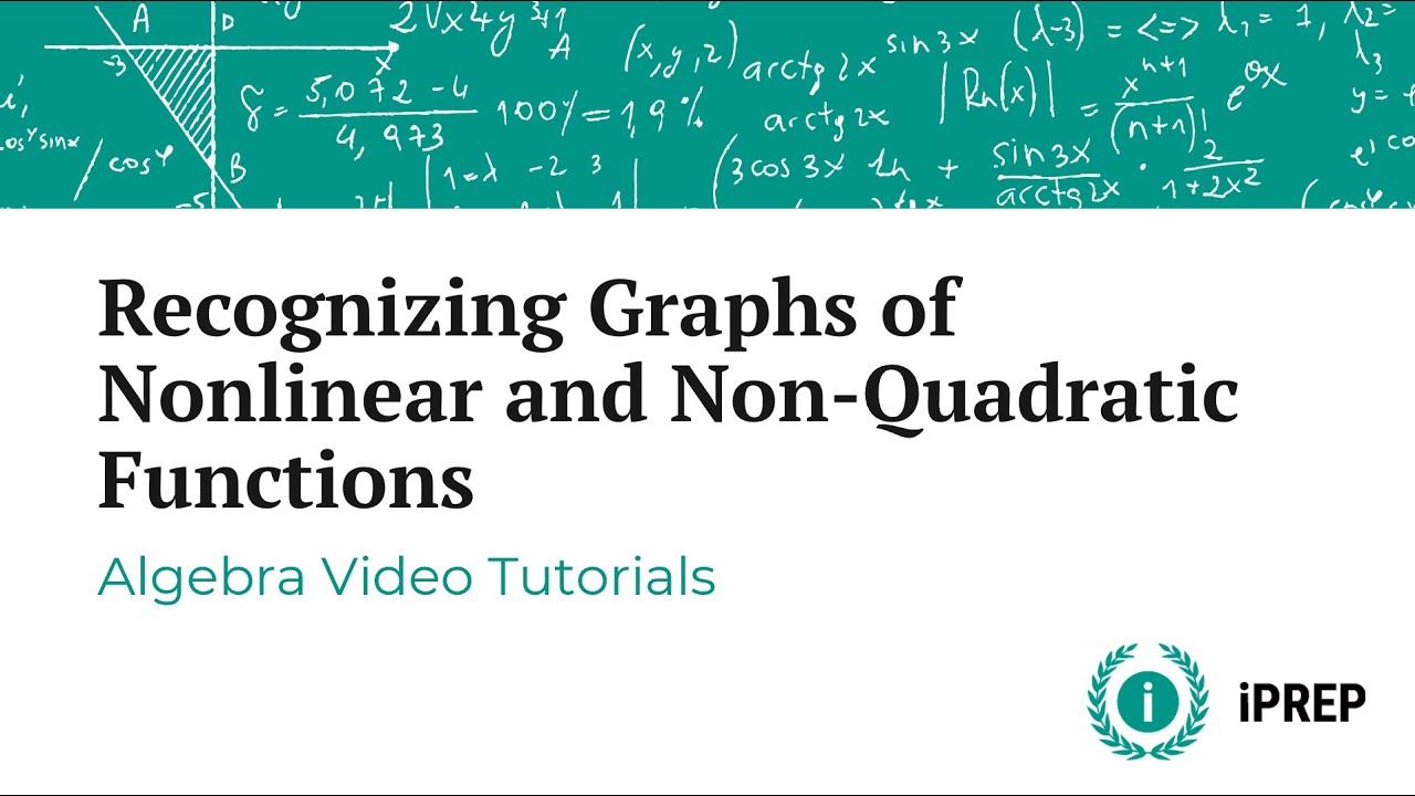 Recognizing Graphs of Nonlinear and Non-Quadratic Functions – iPREP’s ...