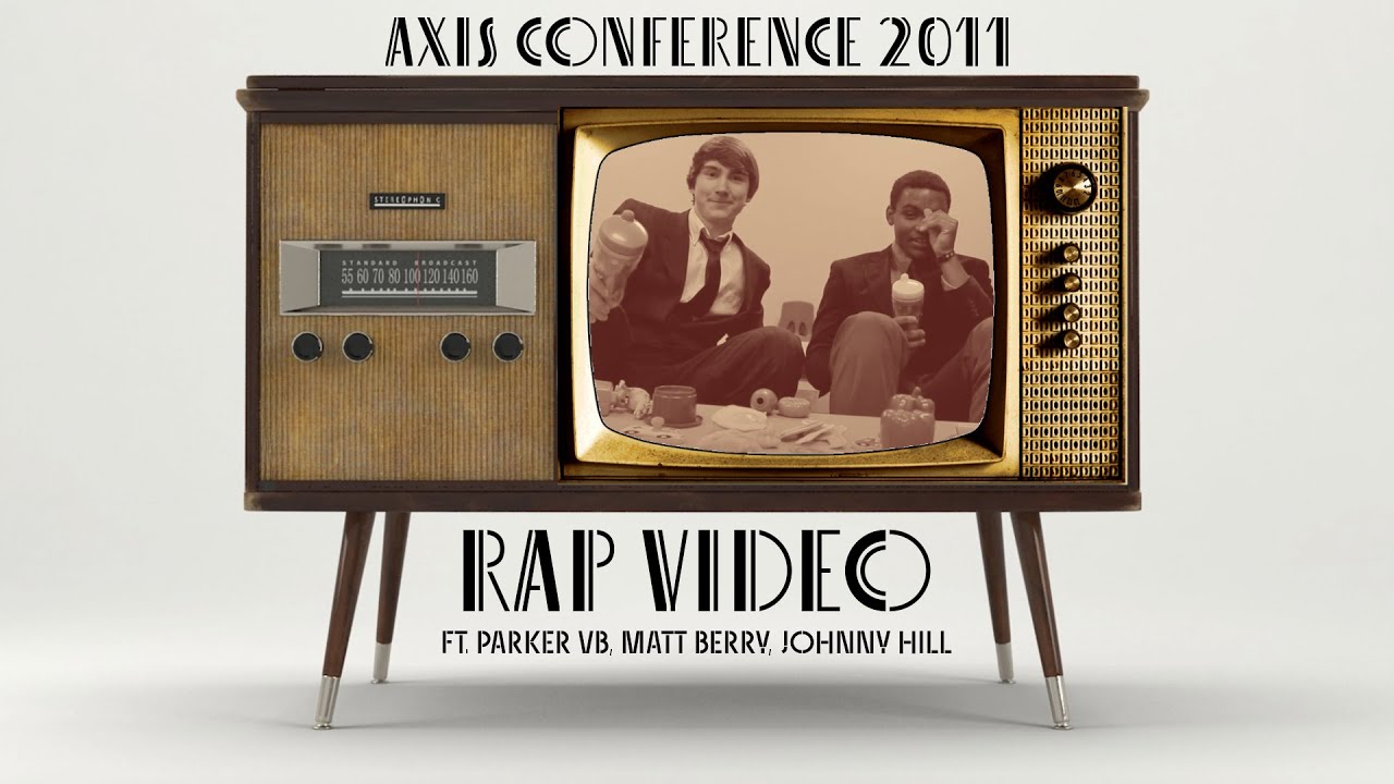 Axis Conference 2011 Rap Video Ft. Parker VB, Matt Berry, Johnny Hill ...