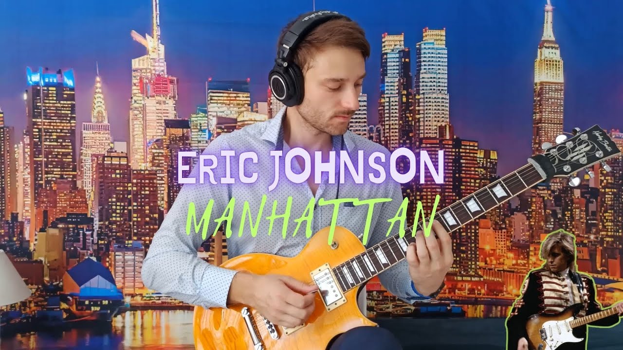Eric Johnson - Manhattan (Full guitar cover) - YouTube