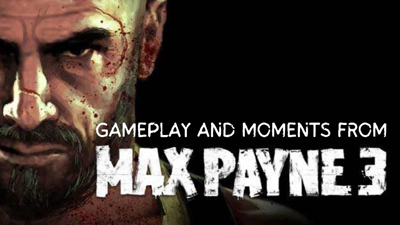 Bullet-Time and Quirky Max Payne Moments | Max Payne 3 [01] - YouTube