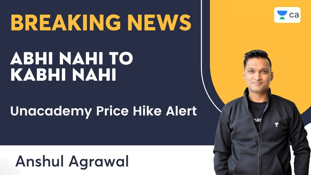 BREAKING NEWS Abhi Nahi To Kabhi Nahi Unacademy Price Hike Alert breaking-news-abhi-nahi-to-kabhi-nahi-unacademy-price-hike-alert