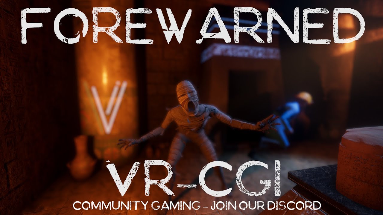 Forewarned with the VR CGI community gamers - YouTube