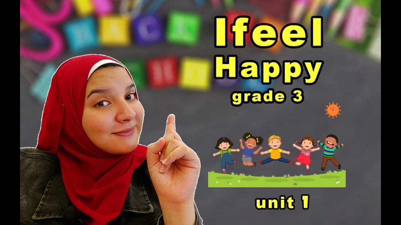 Grade 3 unit 1 I feel happy - part 1 - Connect - الوحده الاولي - منهج ...