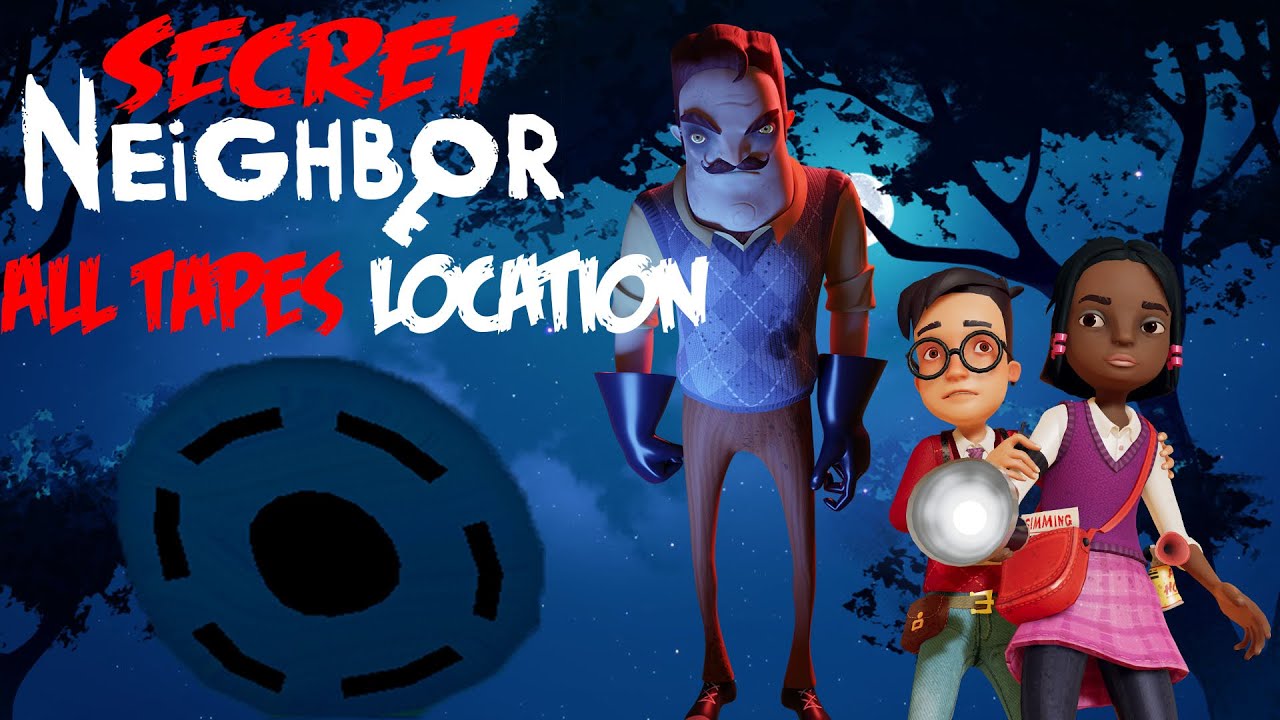 Secret Neighbor All Tapes Location - YouTube