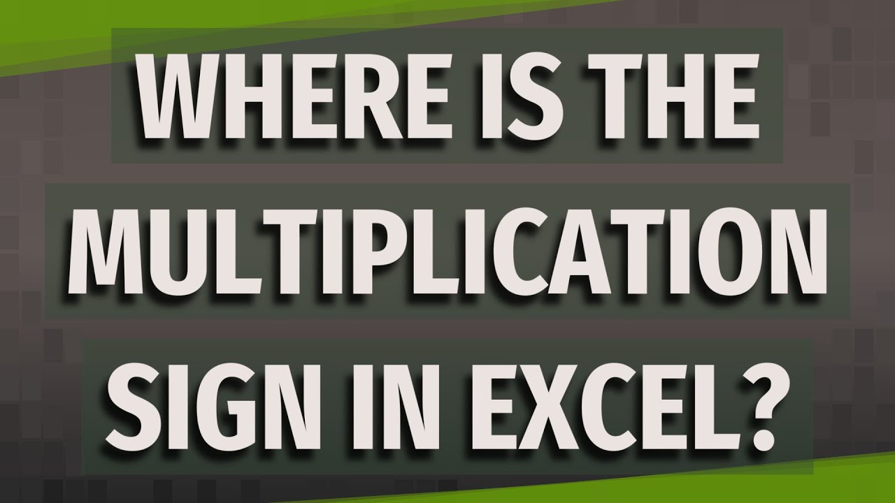 Where Is The Multiplication Sign In Excel YouTube where-is-the-multiplication-sign-in-excel-youtube