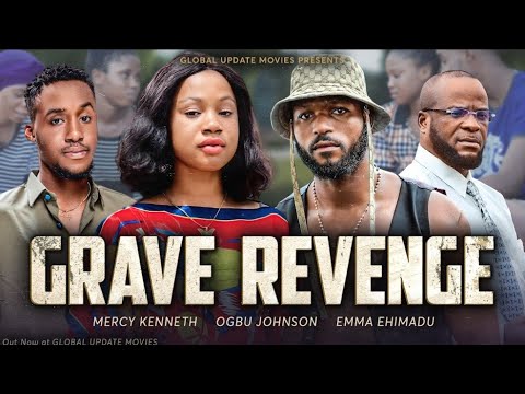 GRAVE REVENGE(Full Season 2) Mercy Kenneth, Ogbu Johnson| A New Nollywood Drama of Love and ...