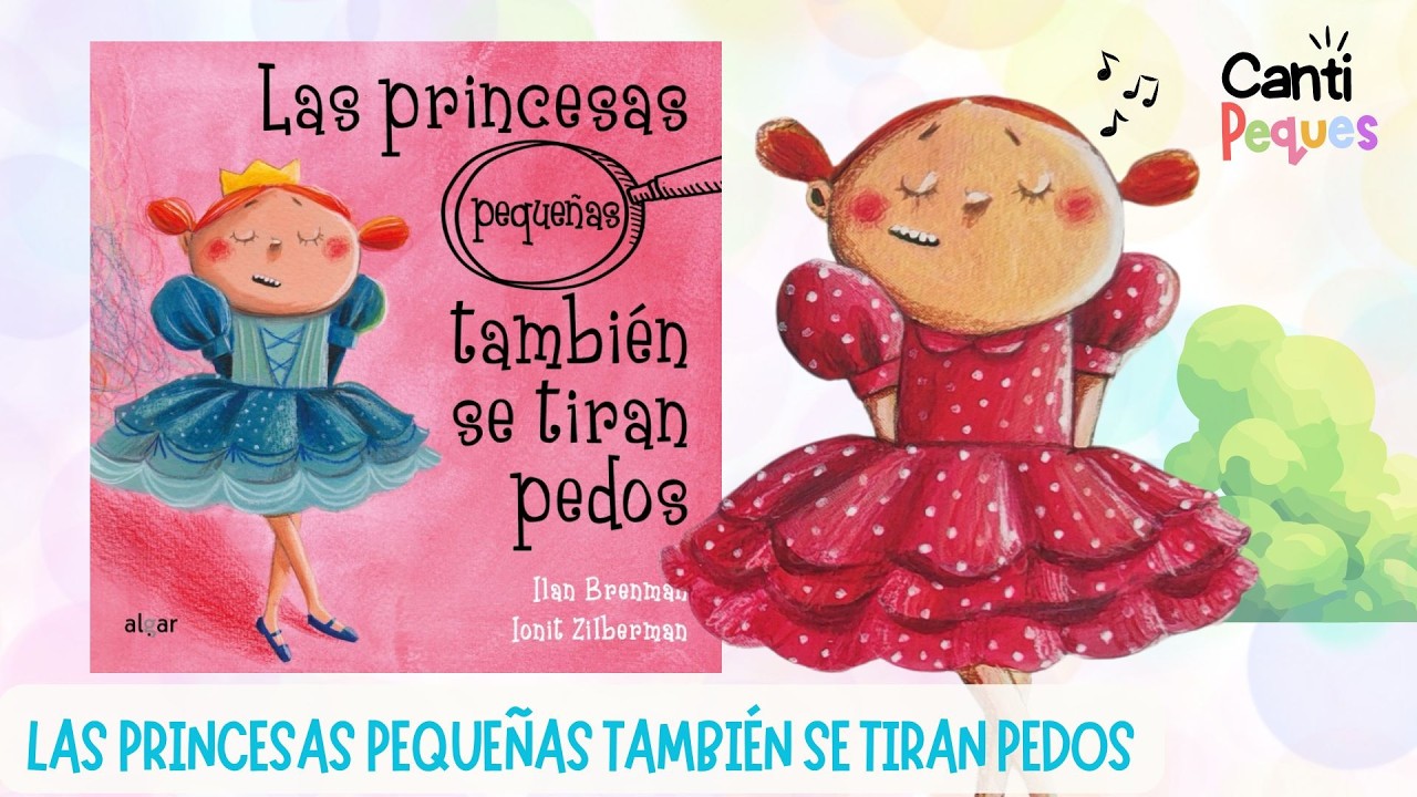 Canción Las princesas pequeñas también se tiran pedos 💨 Cuentos ...
