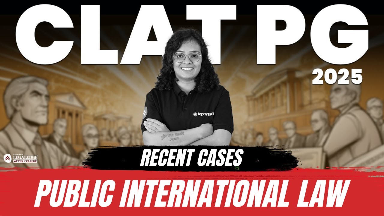 CLAT PG 2025: Recent Cases on Public International Law | Must-Know for CLAT PG 2025 Aspirants ...