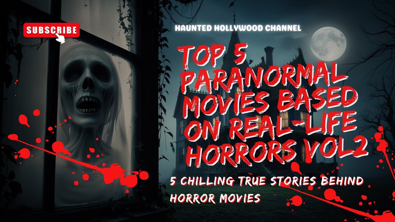 The Top 5 Most Accurate Paranormal Movies Based on True Events | Vol. 2 ...
