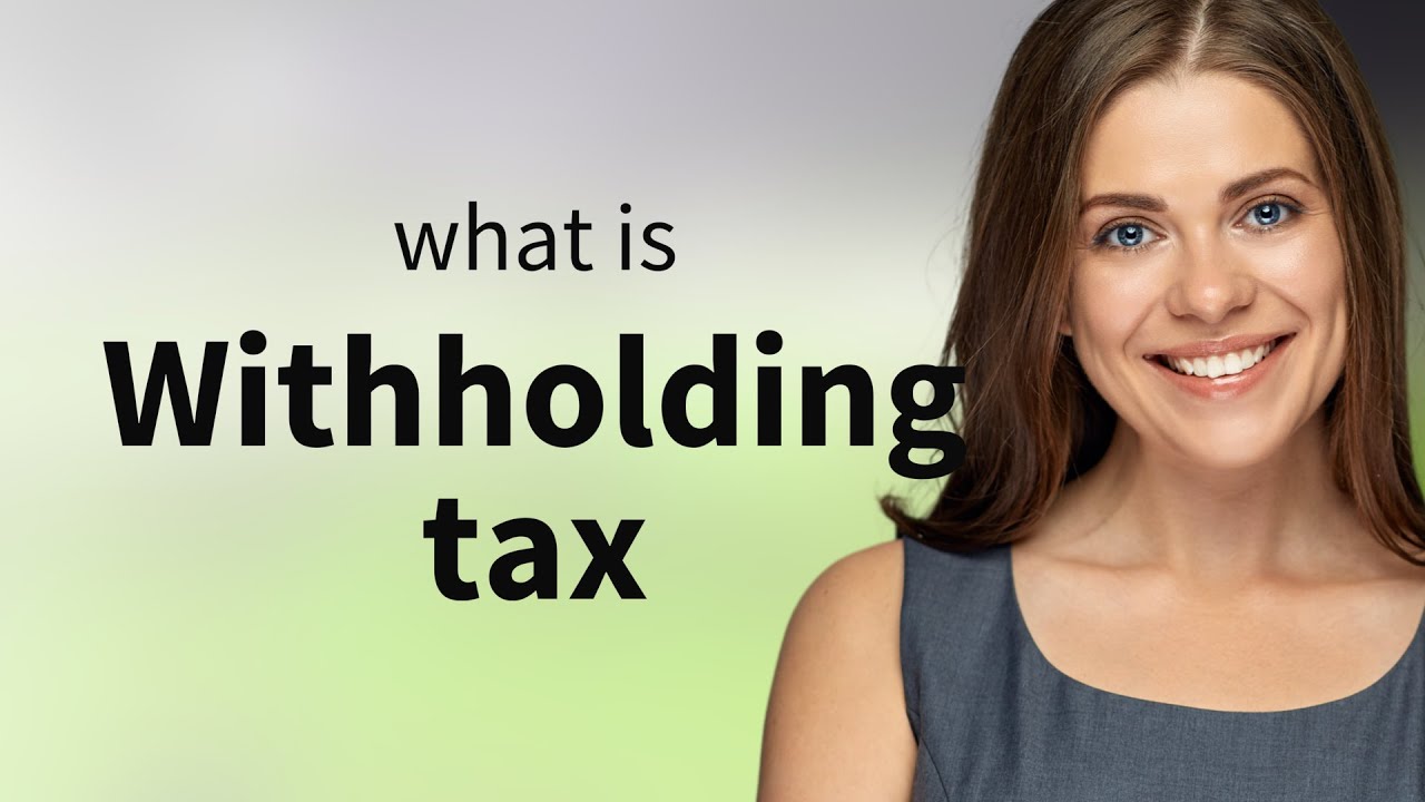 Understanding Withholding Tax: A Guide for English Language Learners ...