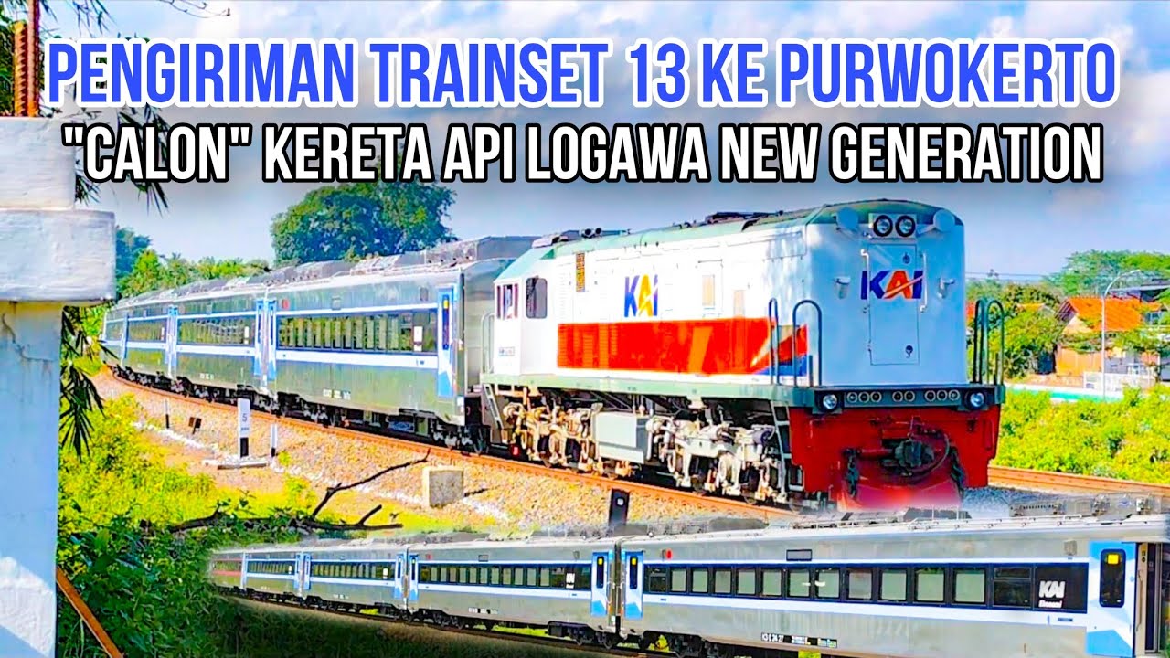 SELAMAT DATANG TRAINSET 13 CALON KERETA API LOGAWA NEW GENERATION DI ...