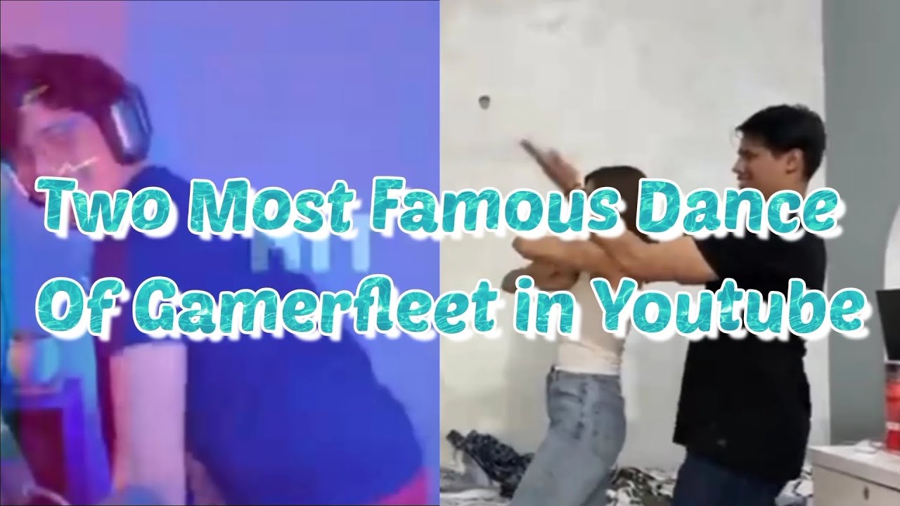 Two Most Famous Dance Of @GamerFleet In Youtube#gamerfleet#video - YouTube