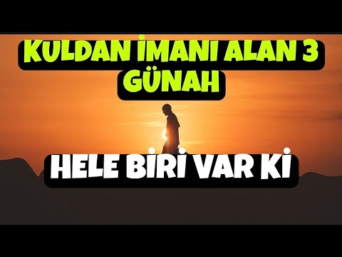 KULDAN İMANI ALAN 3 GÜNAH - HELE BİRİ VAR Kİ  - VOLKAN AKSOY SOHBETLERİ
